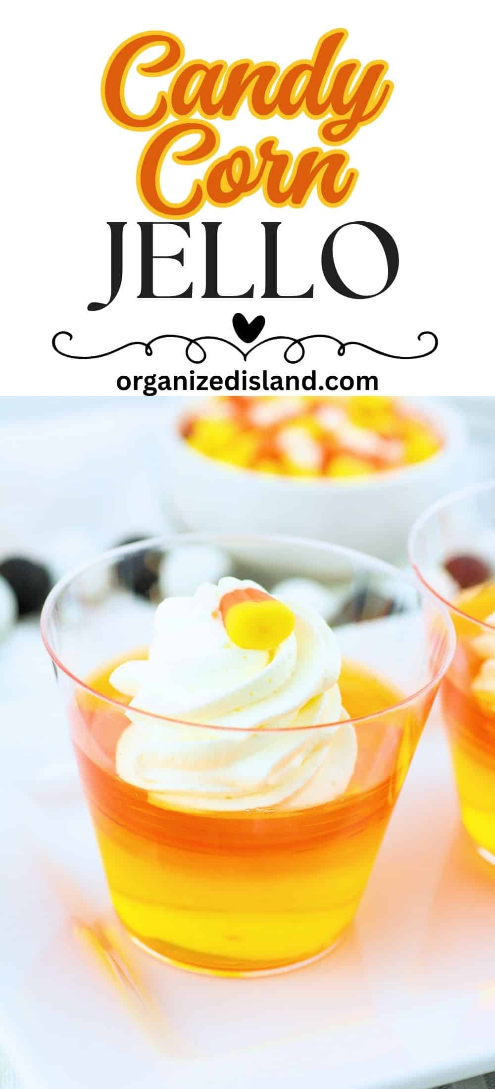Easy Candy Corn Jello Cups Recipe - Organized Island